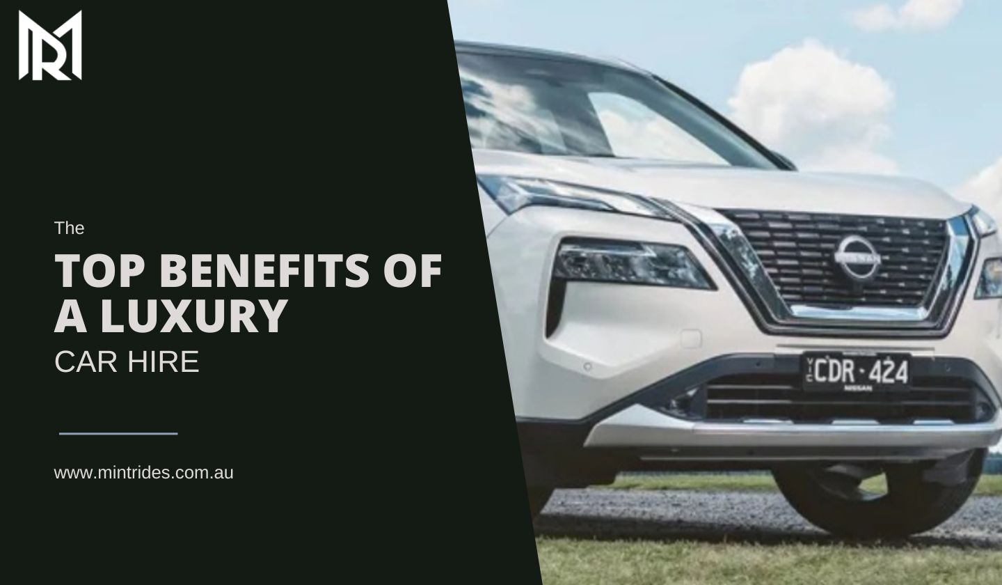 The Top Benefits of a Luxury Car Hire